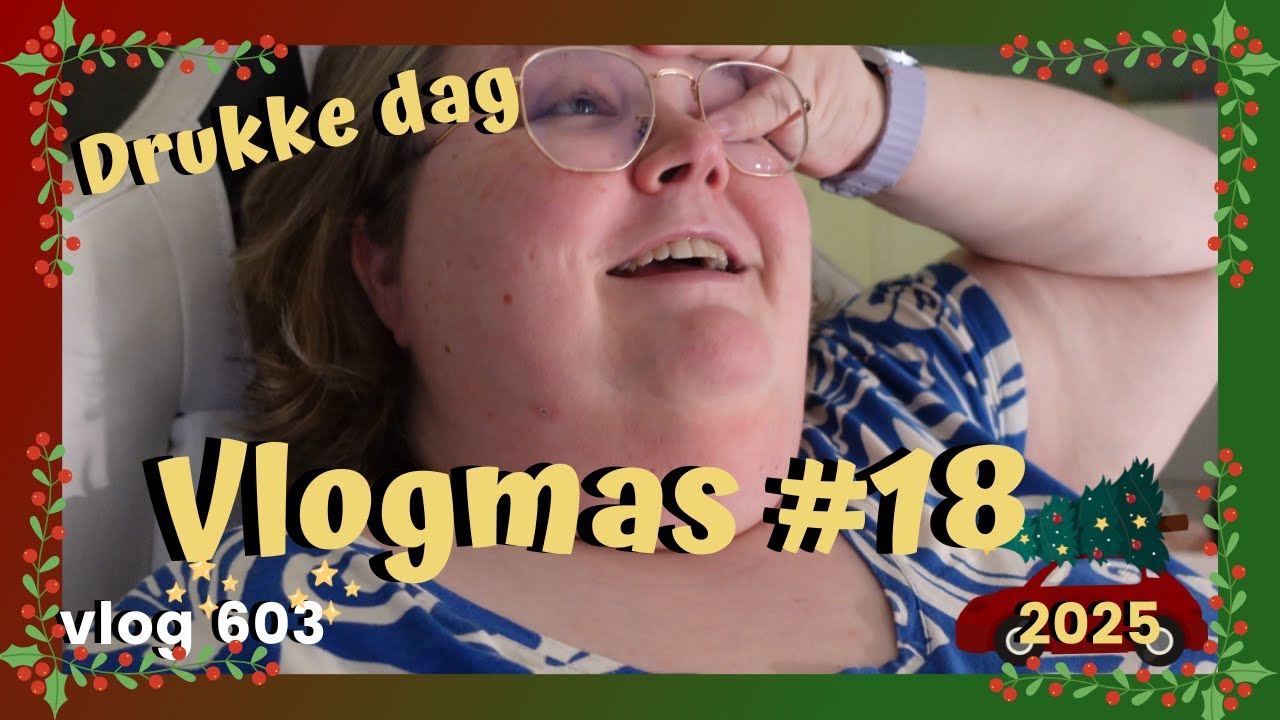 VLOGMAS 18 2025 | DRUKKE DAG | KERSTUITVOERING | DANIELLE VLOGT #VLOG ...