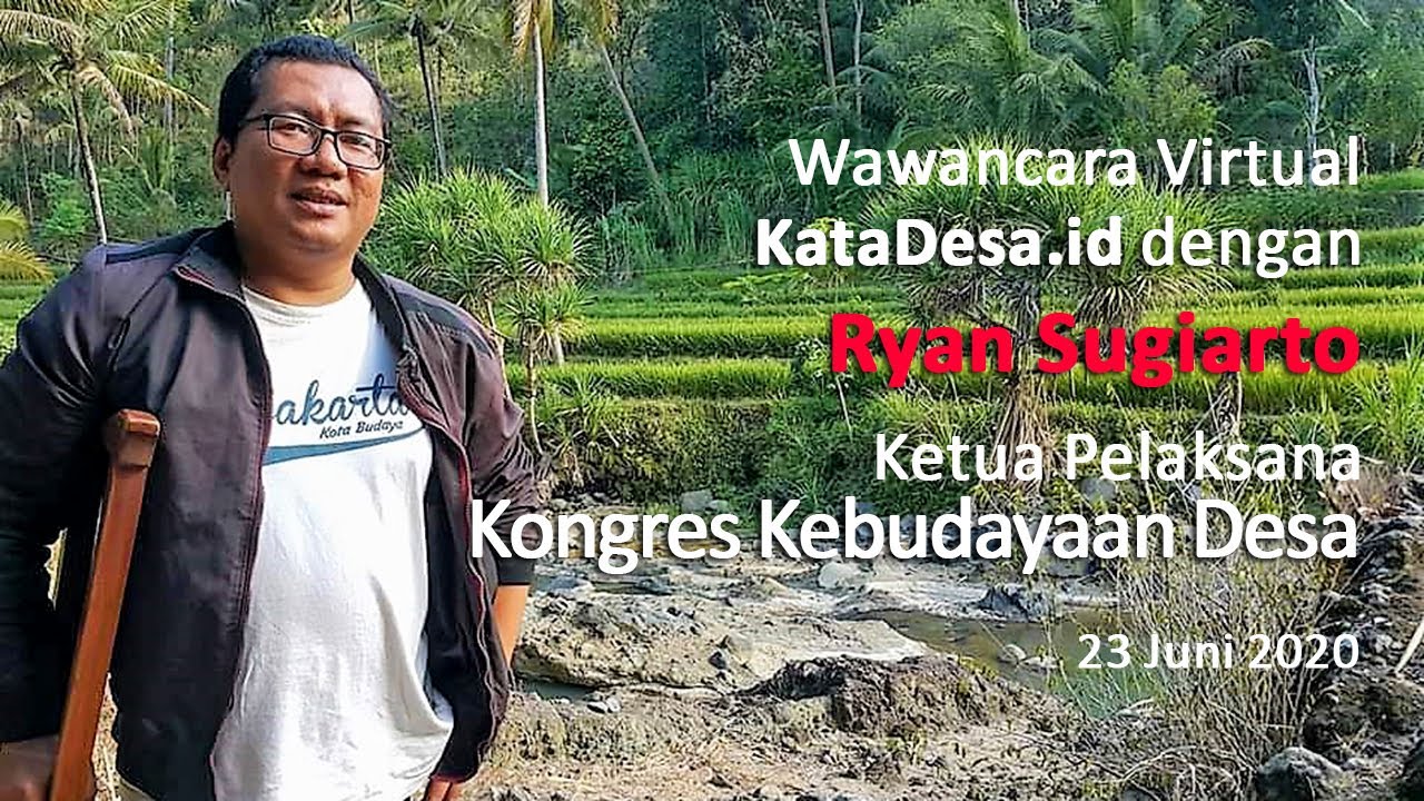 Wawancara KataDesa dengan Ryan Sugiarto, Ketua Pelaksana Kongres ...