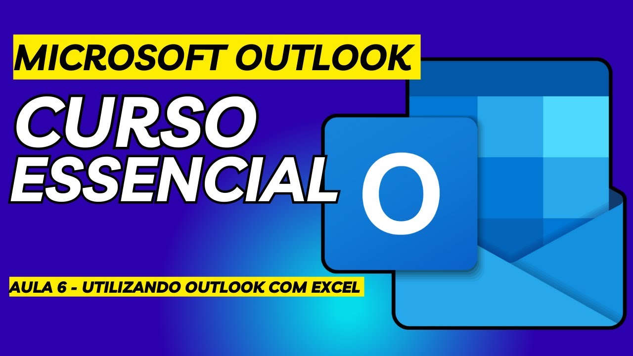 Outlook Essencial Aula 6 - Como Conectar o Outlook ao Excel e ...