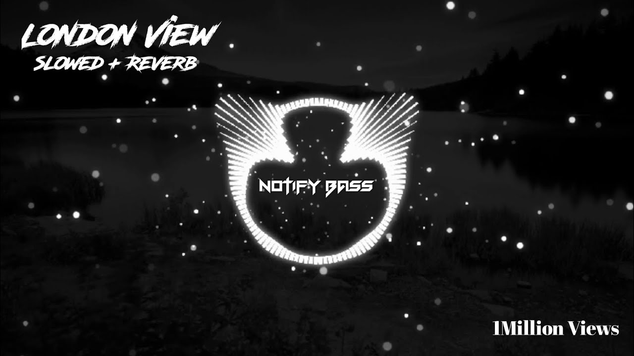 London View (slowed + reverb) remix by [NB Realese] - YouTube