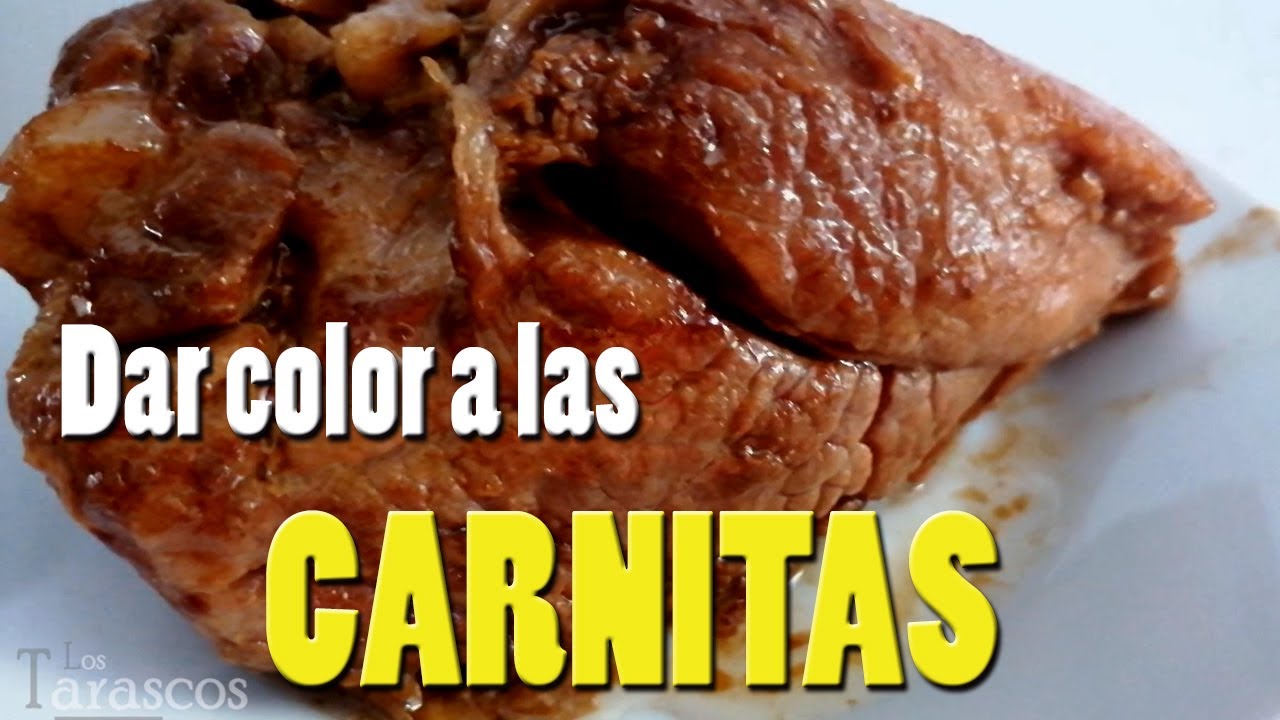 ¿Cómo dar color a las carnitas? | Caramelo para pintar carnitas | Los ...
