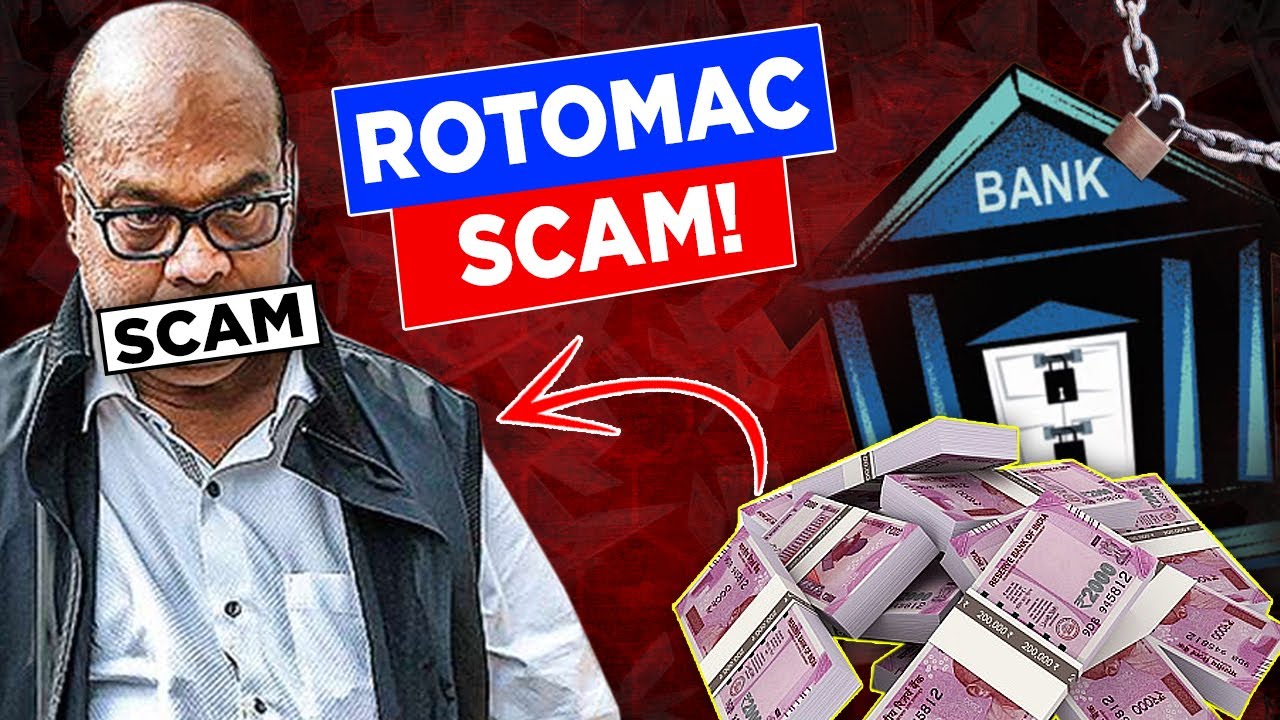 Rotomac ने कैसे किया 3700 करोड़ का scam? | Rotomac Scam Explained in ...
