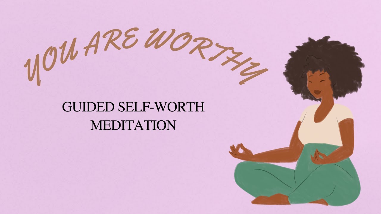 You are worthy - 10 minute Self Worth Meditation Video - YouTube