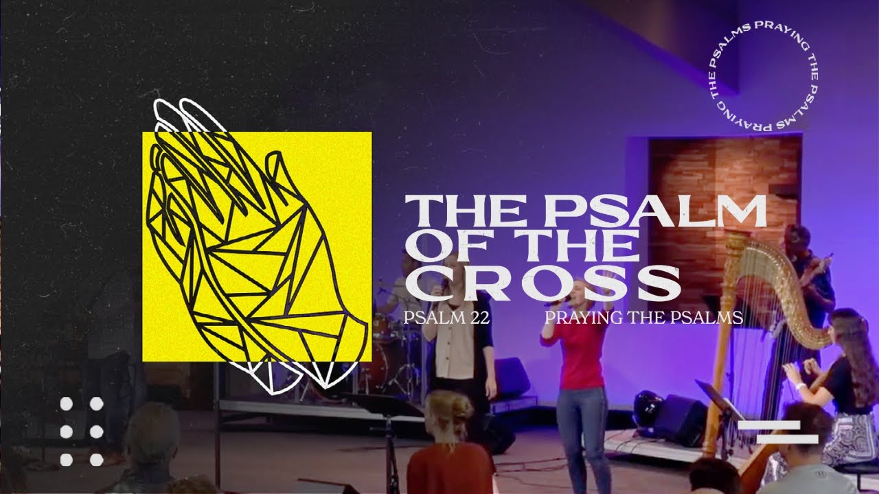 09/18/2022 - Praying The Psalm's: The Psalm of the Cross (Contemporary ...