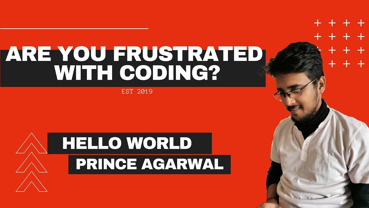 Are You Frustrated with Coding ? | Let's Examine this with Hello World ...