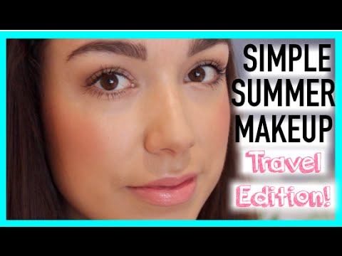 Simple Summer Makeup Look! Perfect For Traveling! - YouTube