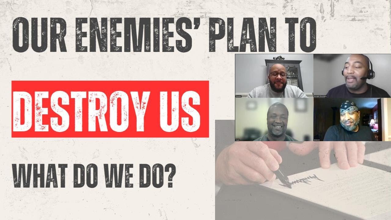 Our Enemies' Plan To Destroy: What Do We Do? How Do We Move Forward ...
