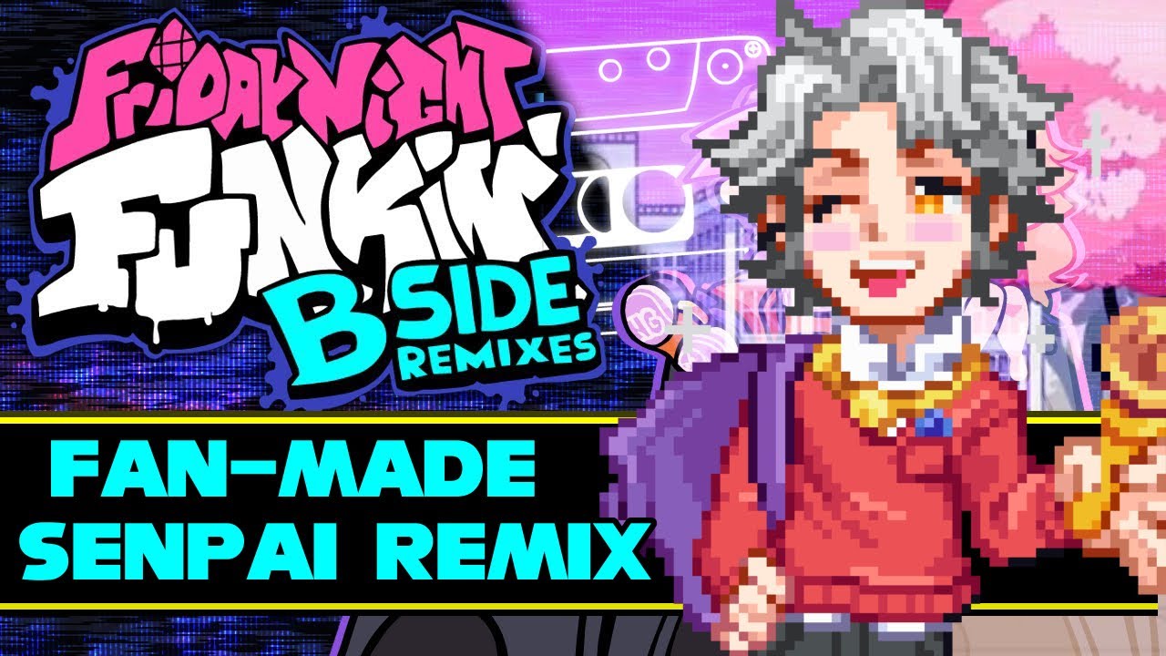 FNF B-Sides: Senpai Redux [FAN-MADE] - YouTube
