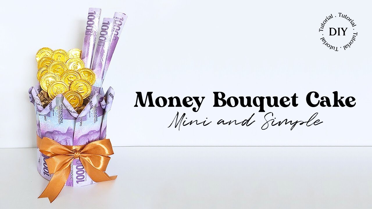 Mini Money Bouquet Cake | Simple Money Bouquet | Money Cake Birthday ...