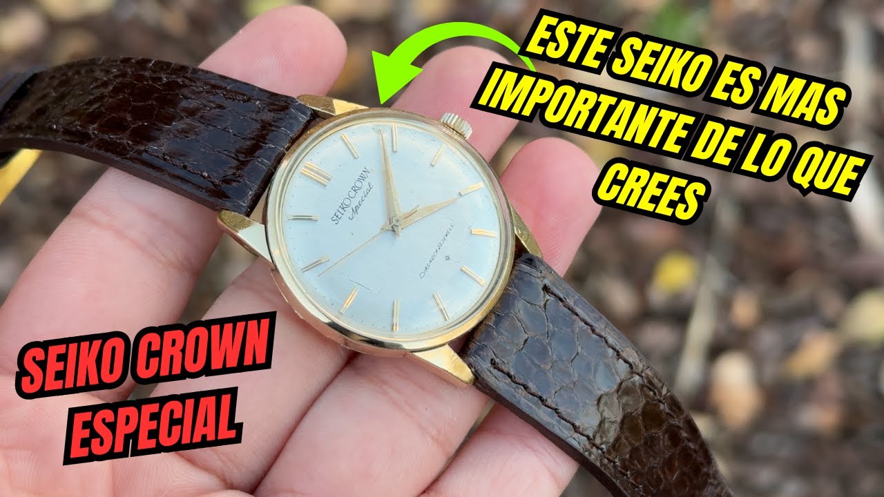 ESTE SEIKO CROWN ESPECIAL ES MUCHO MAS IMPORTANTE DE LO QUE CREES - YouTube
