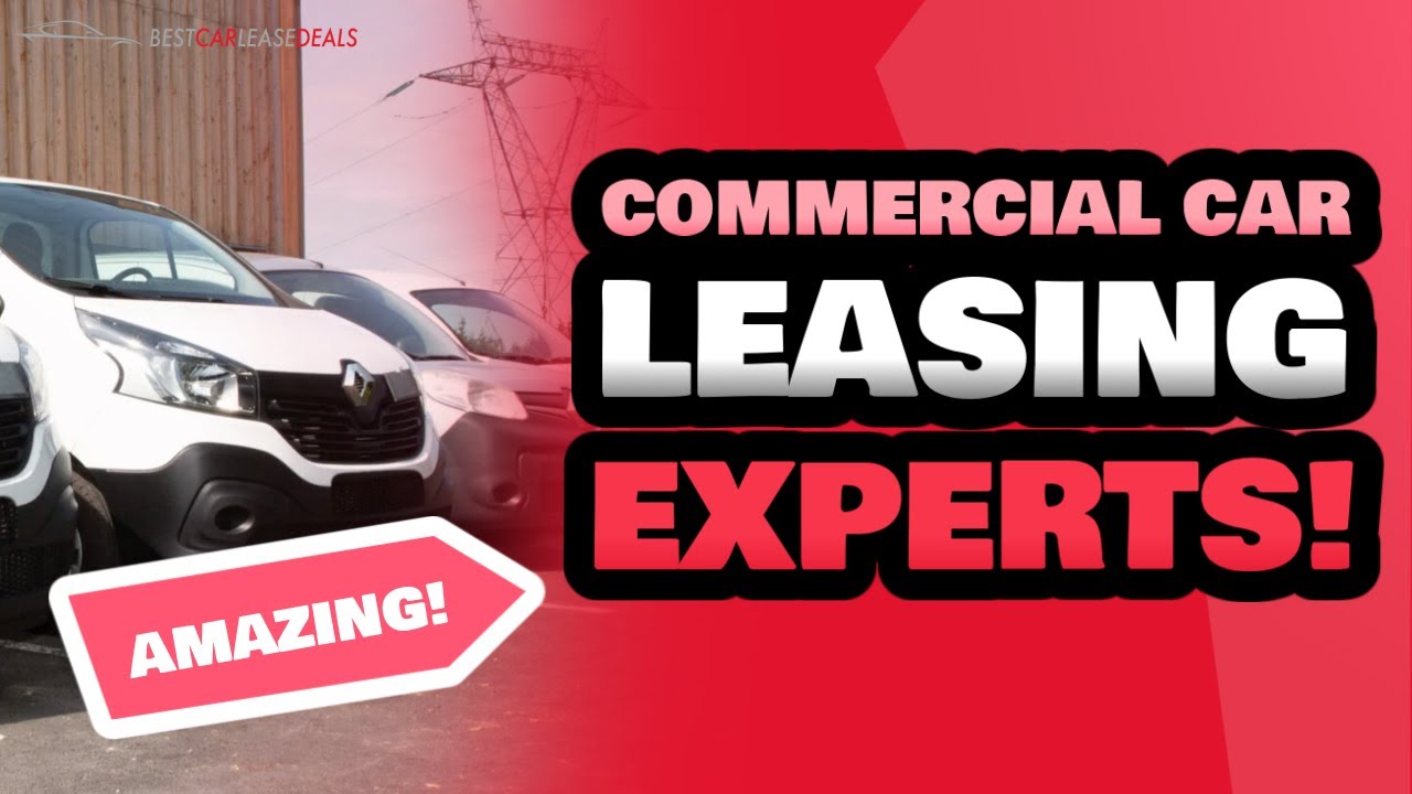 Commercial Vehicle Leasing Specialists Near Me | Best Car Lease Deals ...