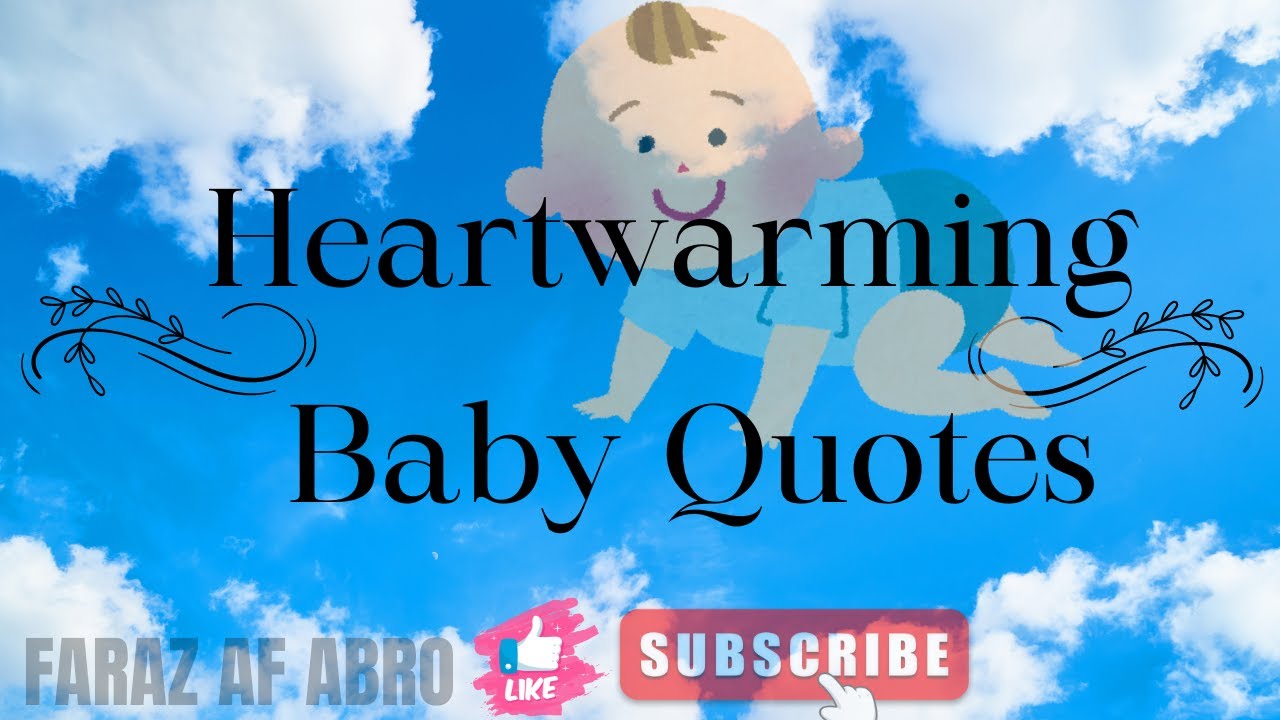 Heartwarming Baby Quotes: Beautiful Words to Cherish Newborn Moments ...