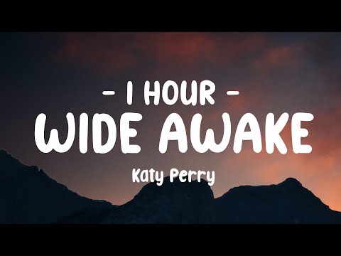 [1 HOUR] Katy Perry - Wide Awake (Lyrics)