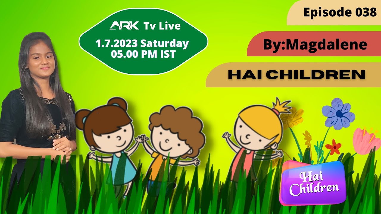 🔴 LIVE Hai Children - 38 | 01.07.2023 | Compere : Magdelene Jacob | ARK ...