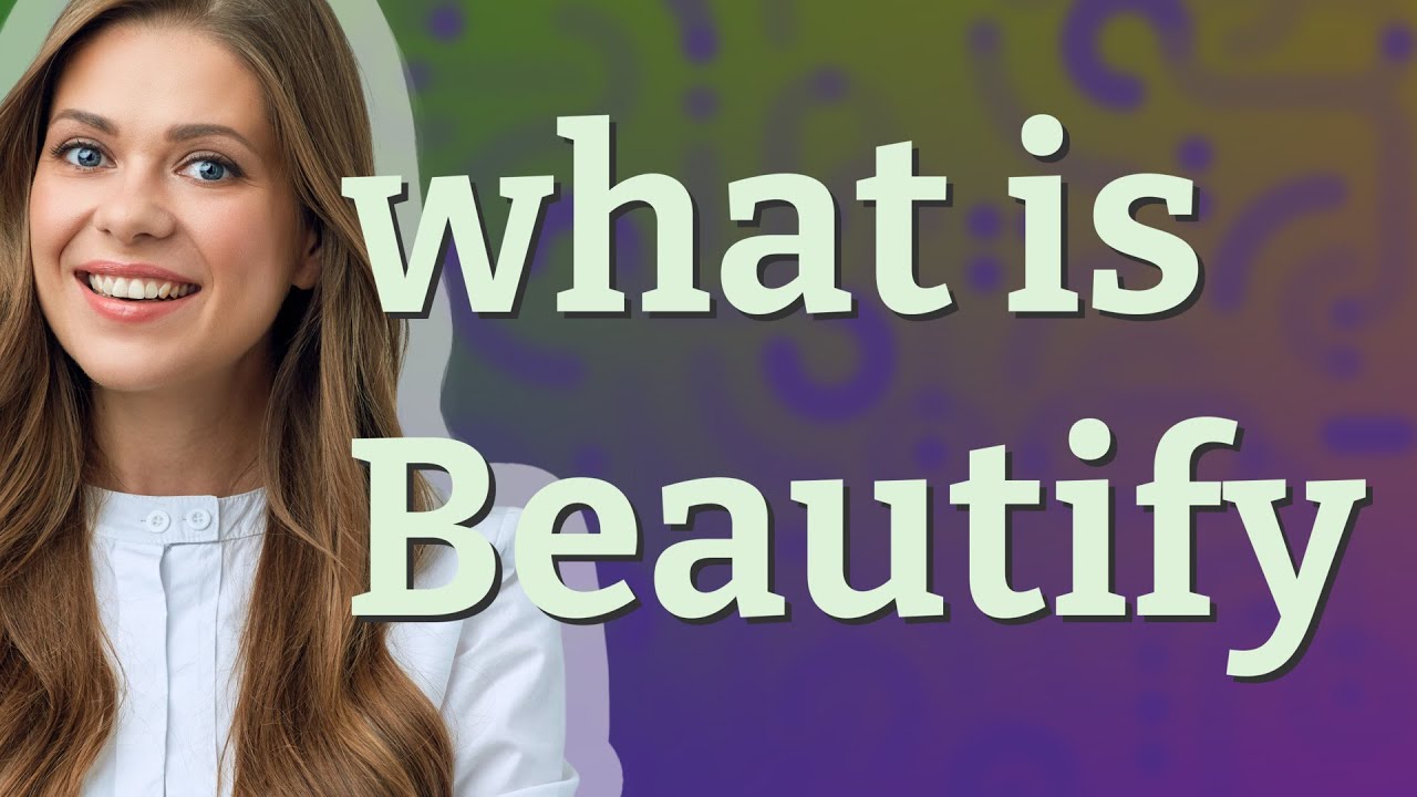 Beautify | meaning of Beautify - YouTube