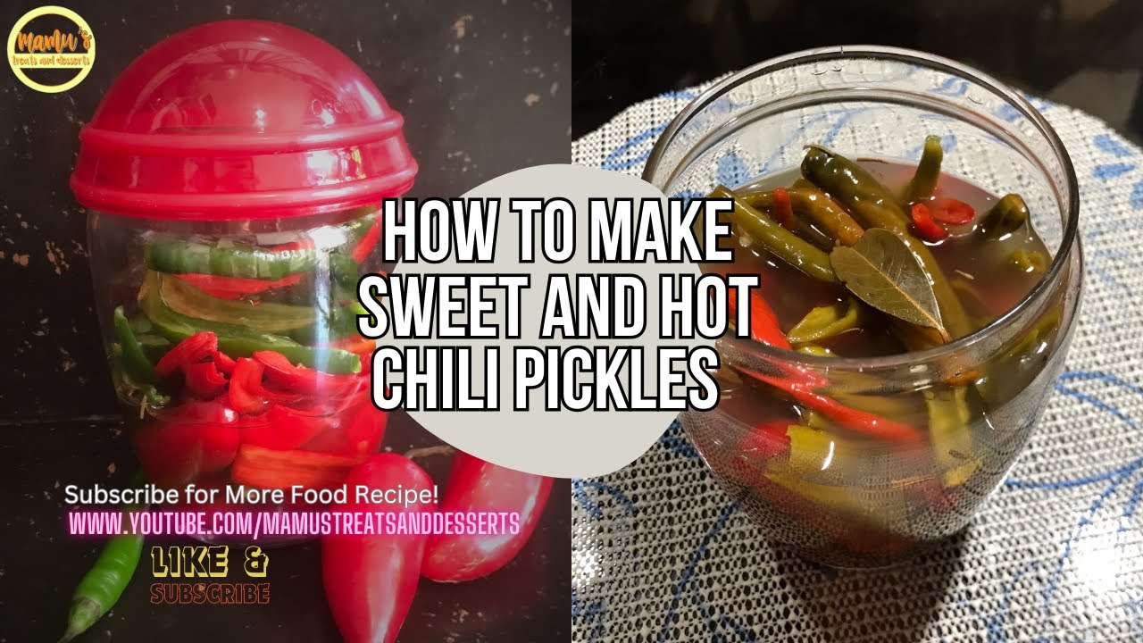 How to Make Sweet and Hot Chili Pickles - YouTube