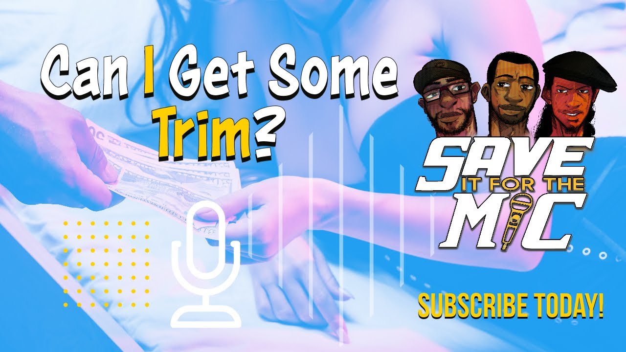 Can I Get Some TRIM? @saveitforthemic - YouTube