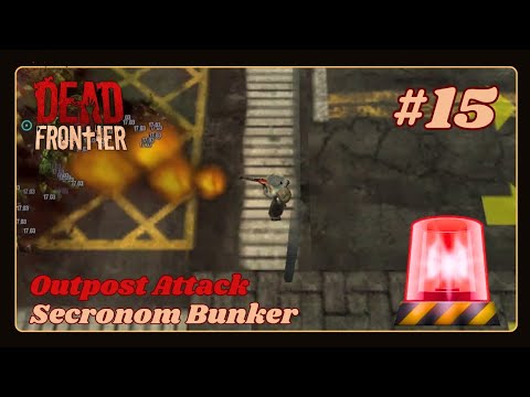 DEAD FRONTIER 3D | SECRONOM BUNKER | OUTPOST ATTACK #15 | NEW OA ...