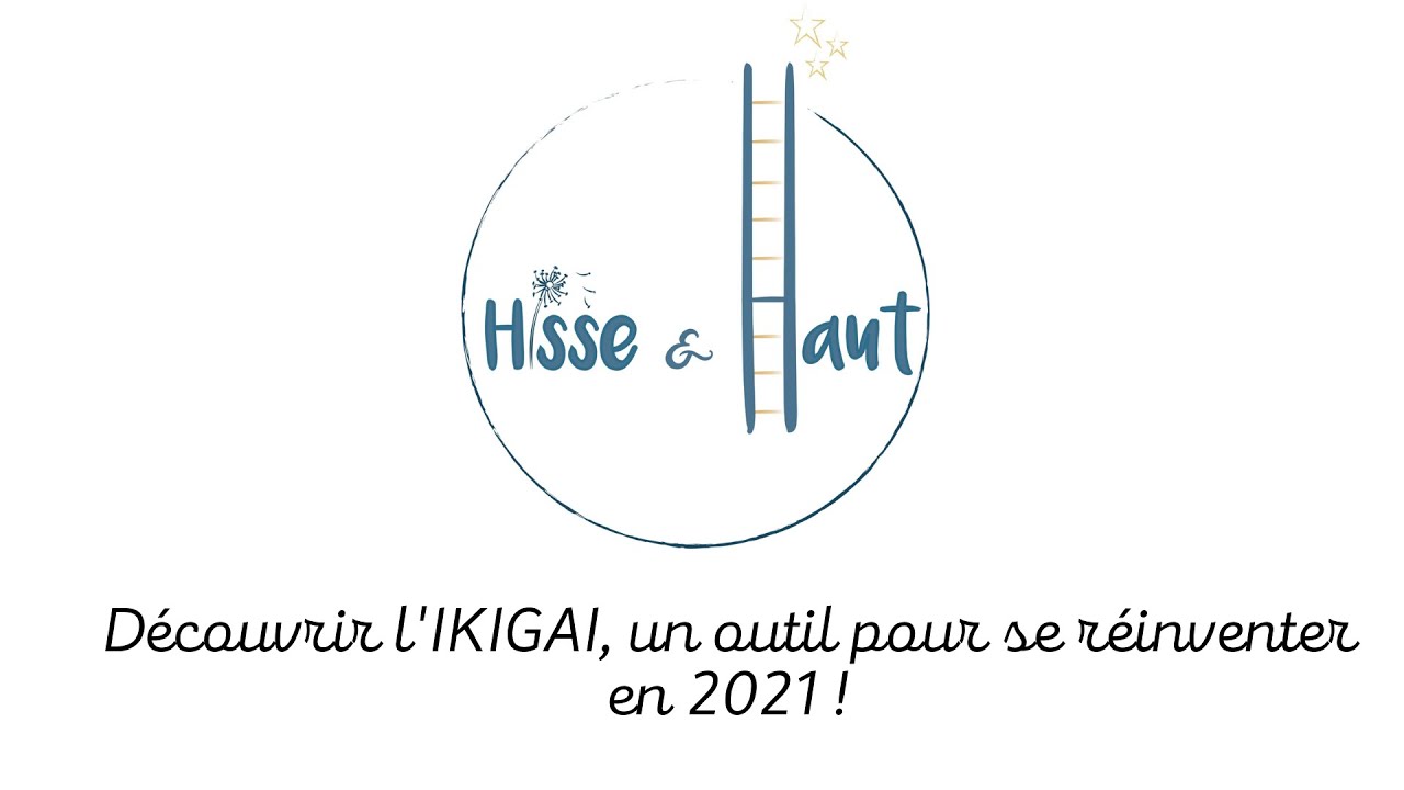 Festival de l'Apprendre 2021 - Hisse & Haut : L'IKIGAI, un outil pour ...