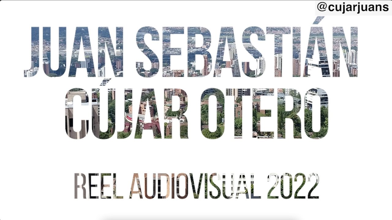 Reel Audiovisual | Juan Sebastian Cujar 2022 - YouTube