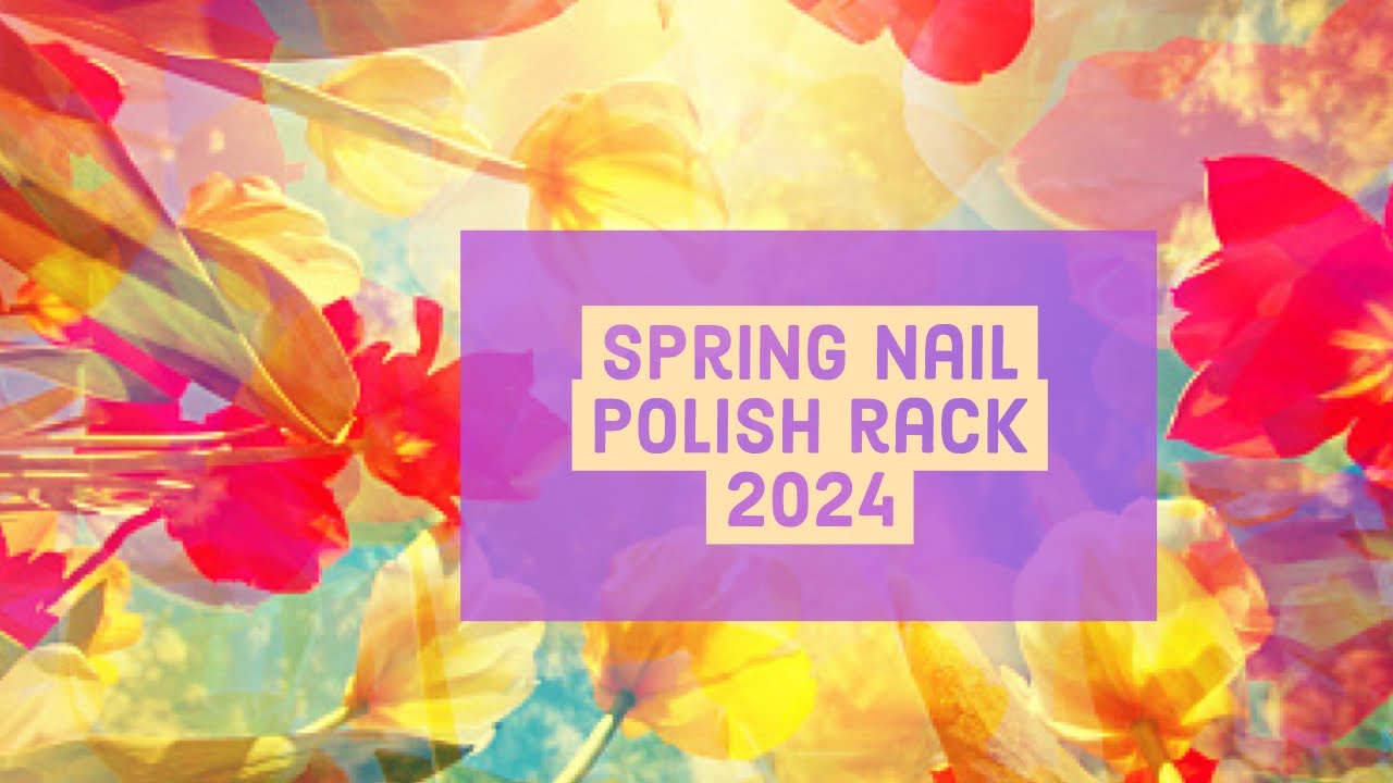 My spring nail polish rack! 2024 Collab - YouTube