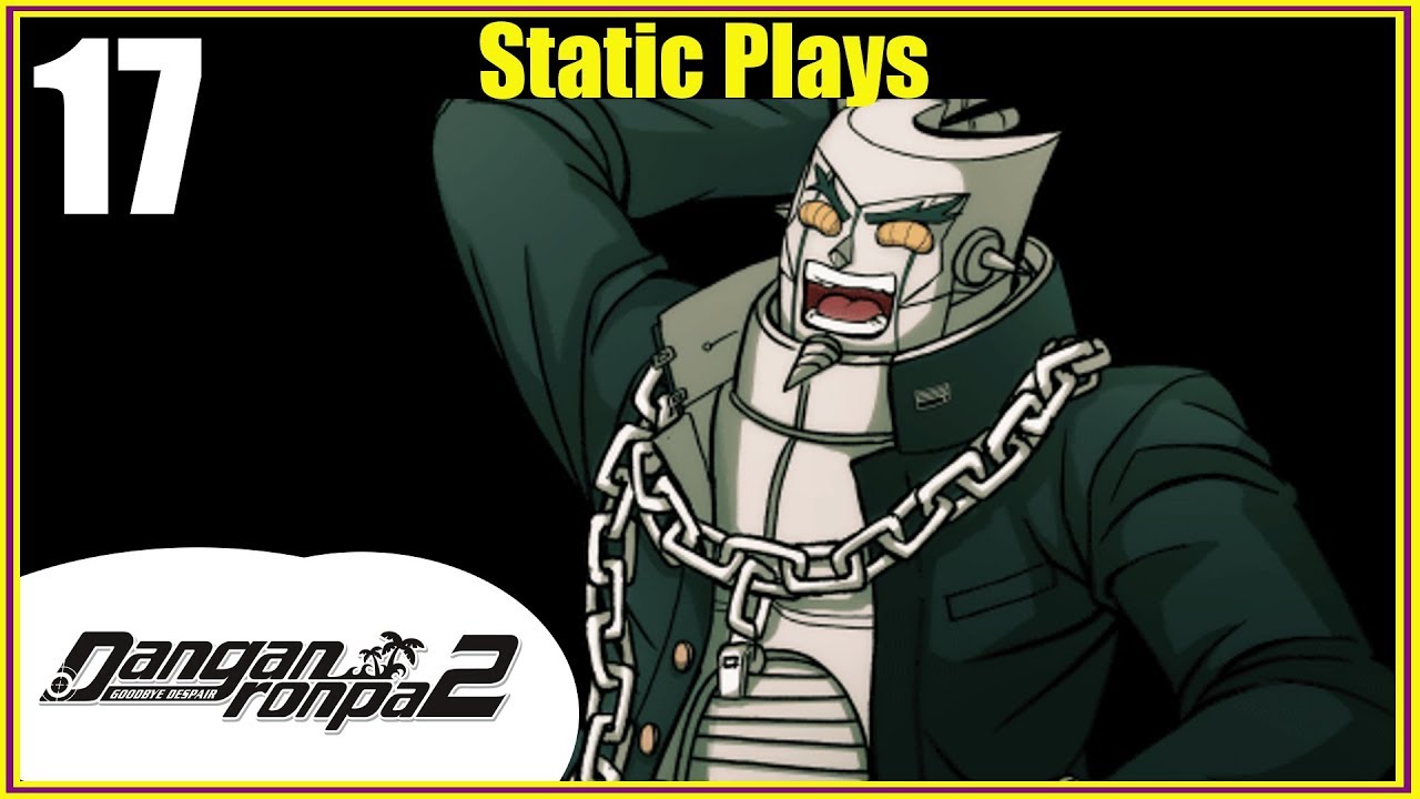 Static Plays - Danganronpa 2: Goodbye Despair - Chapter 4 Let's Finish ...