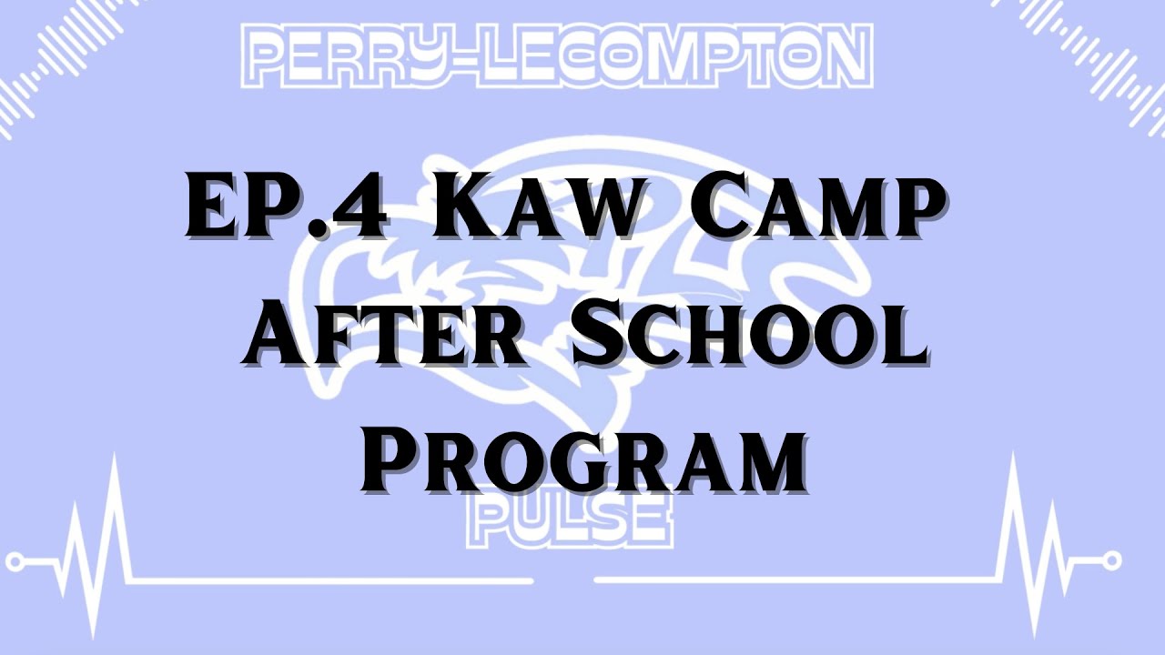 Perry Lecompton Pulse Ep 4 Kaw Camp After School Program - YouTube