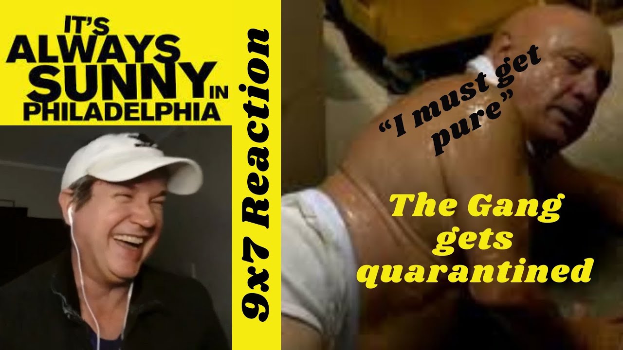 I MUST GET PURE! *ALWAYS SUNNY* 9x7 REACTION - THE GANG GETS ...