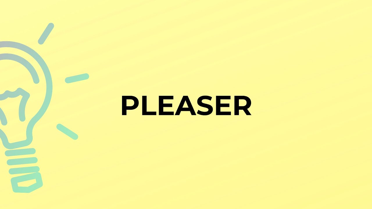 What is the meaning of the word PLEASER? - YouTube
