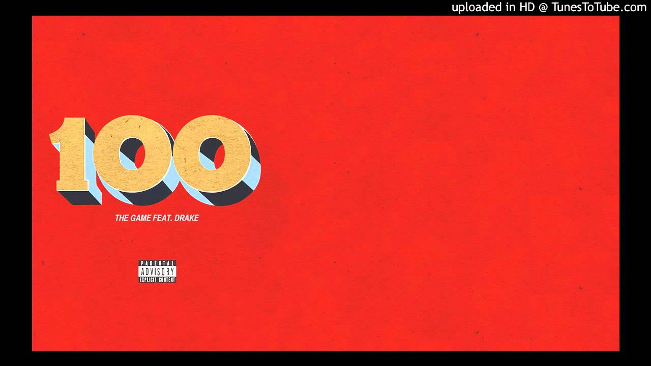 The Game Ft. Drake - 100 (No Tags) - YouTube