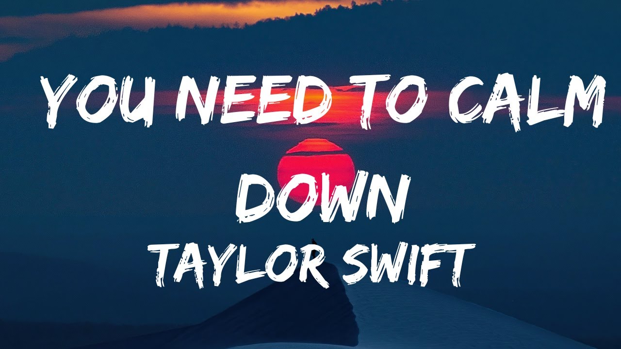 Taylor Swift - You Need To Calm Down (Lyrics) - YouTube