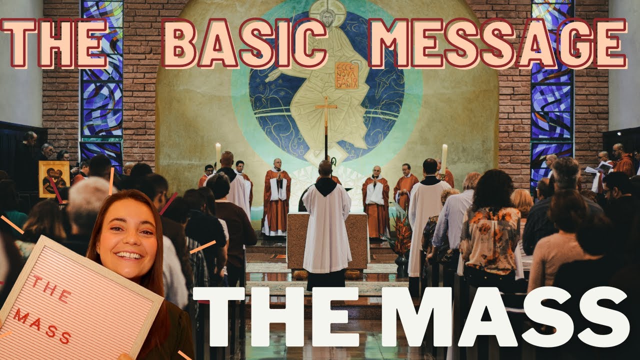 THE MASS: THE BASIC MESSAGE - YouTube