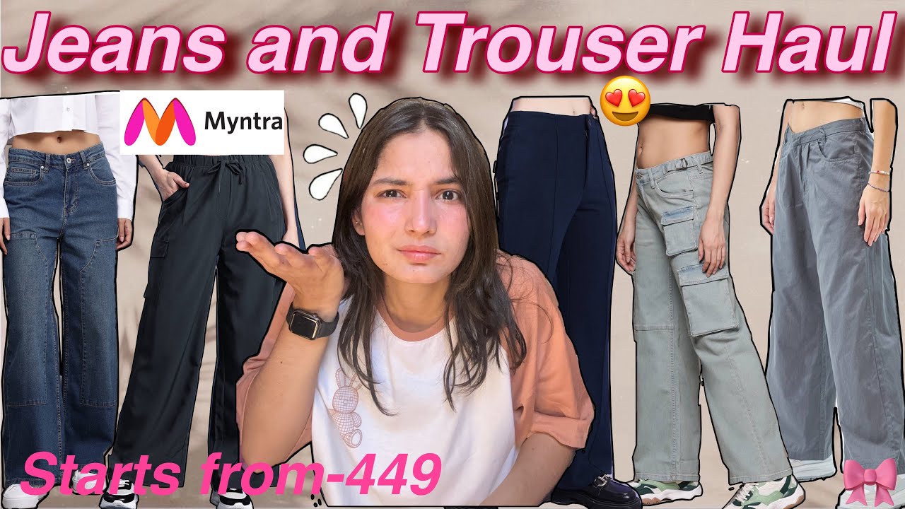 Jeans & Trouser Haul from MYNTRA🛍️| starts from-449₹😍 |Try on haul ...