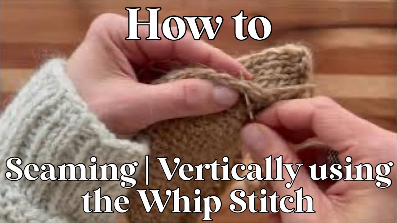 Pairs Well With Knitting Tutorial| Seaming Whip Stitch & Straight ...