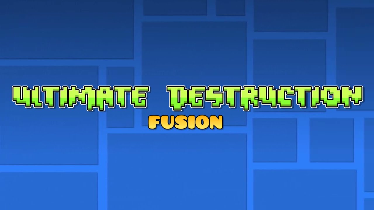 Ultimate Destruction Fusion - YouTube