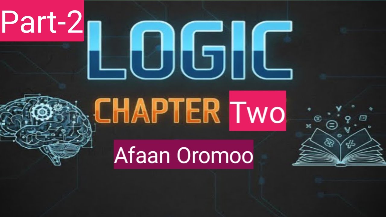 Freshman Logic Chapter Two Part 2 Afaan Oromoo #freshmancourse #logic # ...