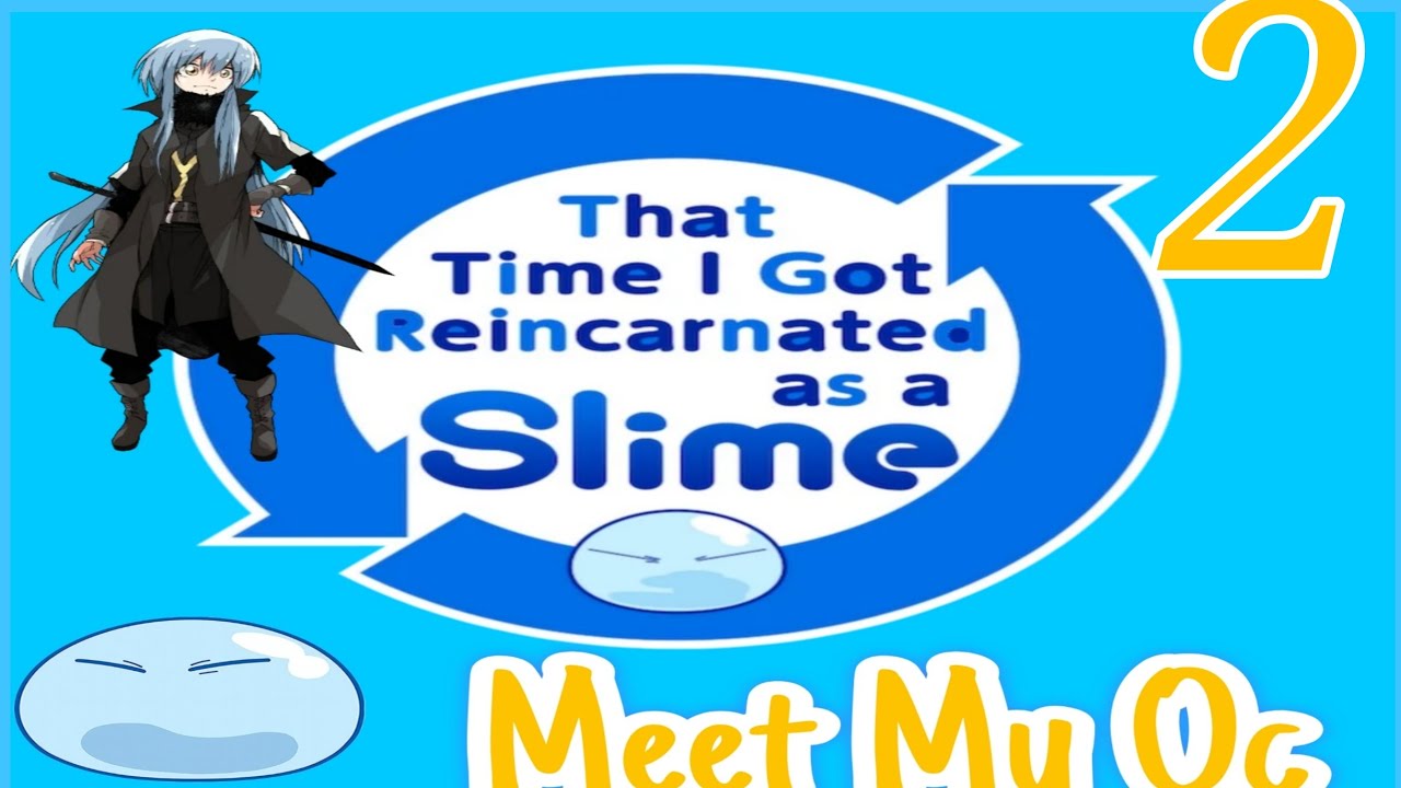 That time i got reincarnated as a slime meet my OC || Part 2 - YouTube