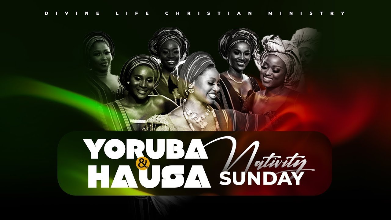 Yoruba/Hausa Nativity Sunday || 26th May 2024 - YouTube
