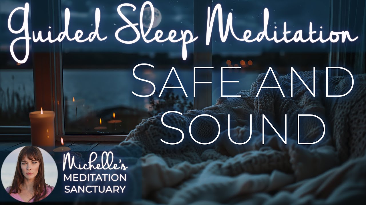 Guided Sleep Meditation | SAFE AND SOUND | Calming Sleep Meditation for ...
