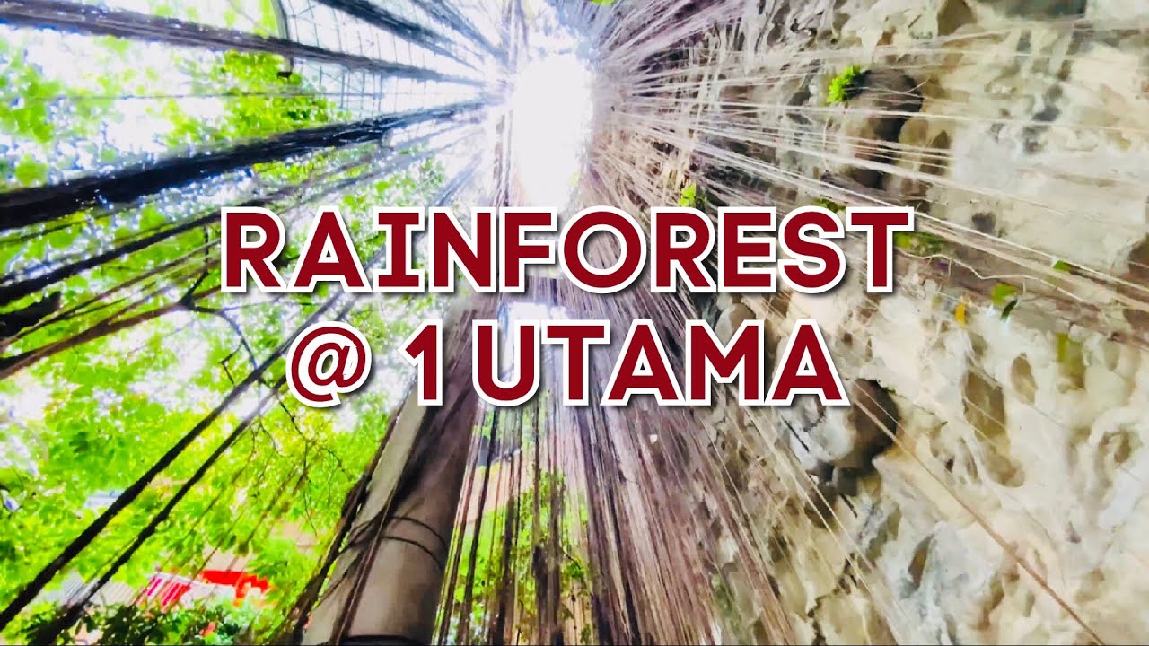[4K Walk] RAINFOREST @ 1 Utama (Malaysia) - YouTube