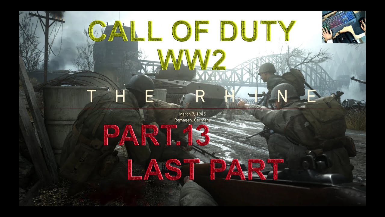 CALL OF DUTY WW2 PART 13 LAST MISSION THE RHINE MAERCH 7,1945 Remagen ...