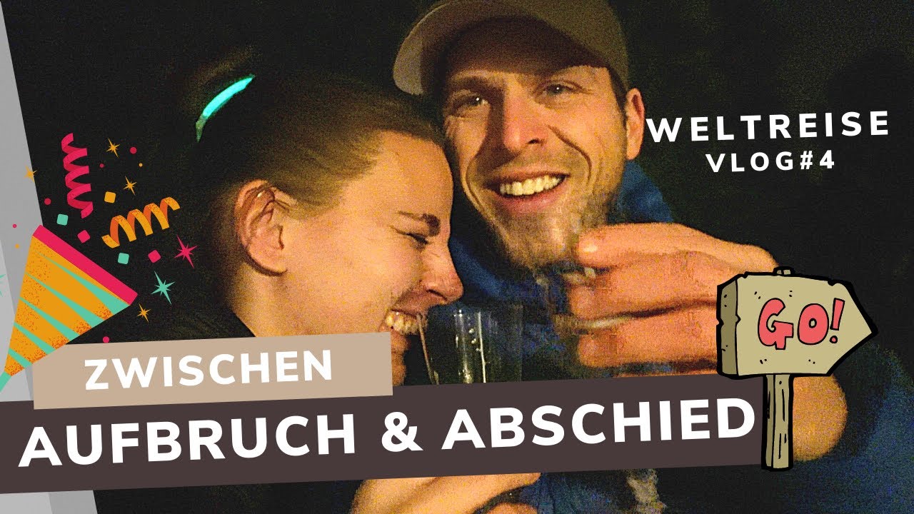 Zwischen Abschied und Aufbruch - Weltreise VLOG #4 - YouTube