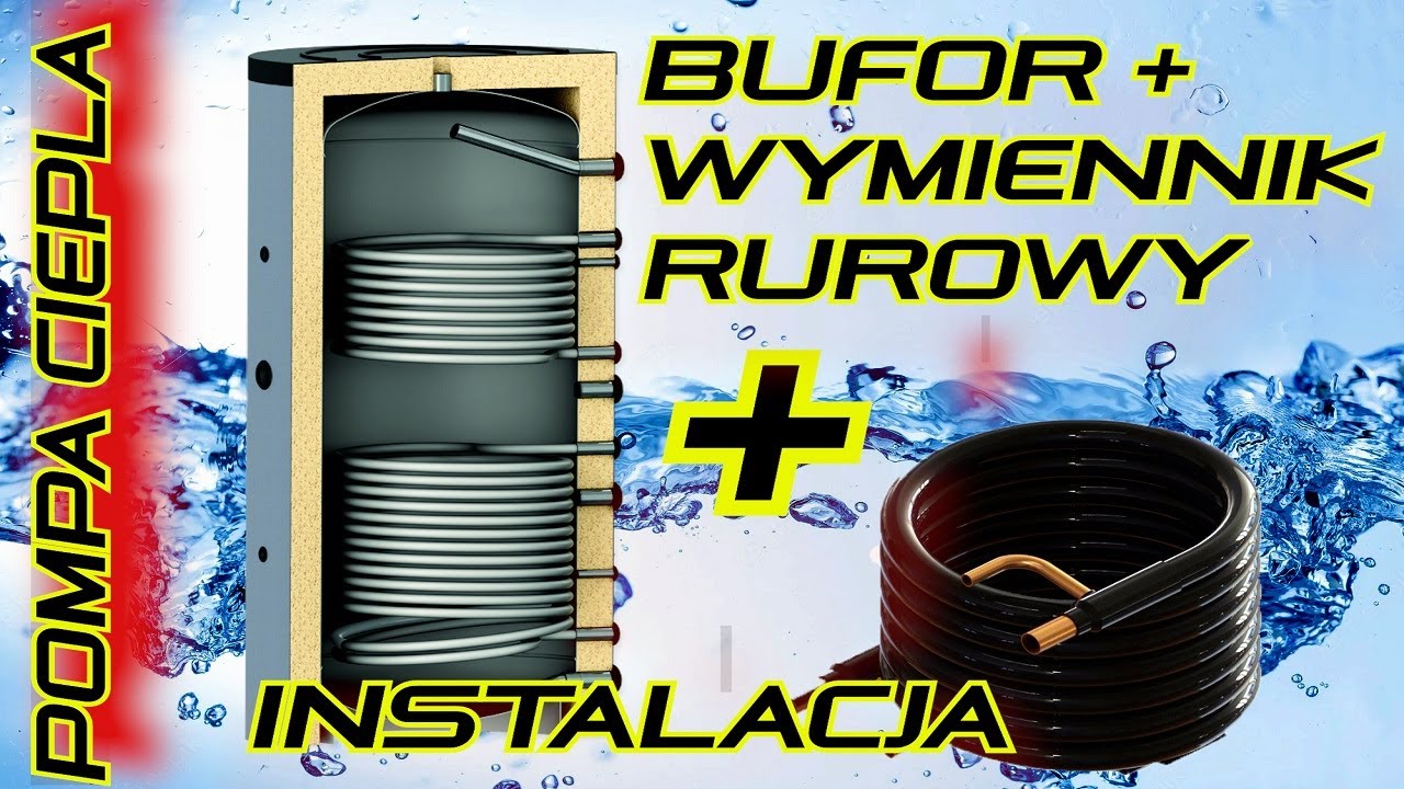 Pompa ciepła jak zrobić instalacja wodna, bufor plus wymiennik rurowy ...
