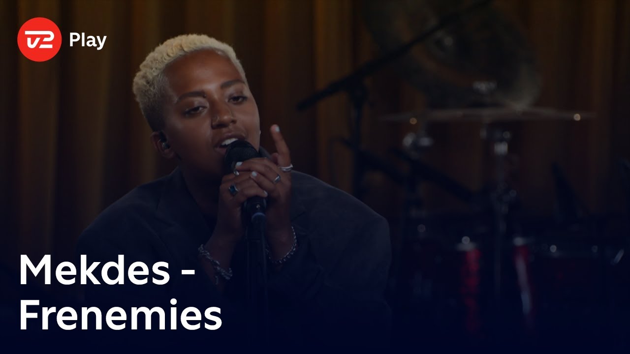 Toppen af poppen | Mekdes fortolker 'Frenemies' | TV 2 Play - YouTube