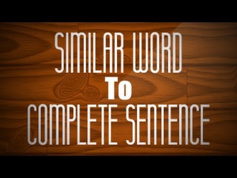 Similar Word to Complete Sentence - YouTube