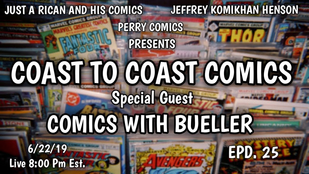 Epd.25 Coast To Coast Comics (Special Guest: Comics With Bueller and ...