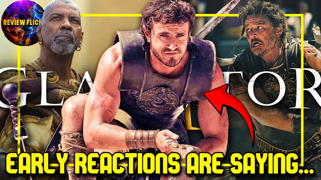 Gladiator 2 Early Reactions Are In: Surprising Reactions You Won't ...