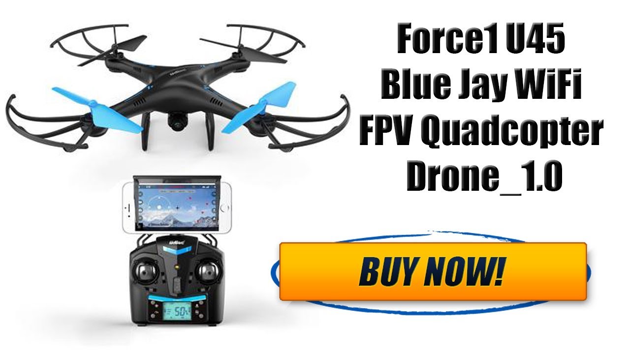 Force1 U45 Blue Jay WiFi FPV Quadcopter Drone_1.0 - YouTube