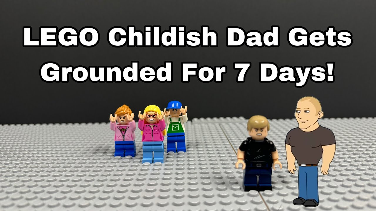 LEGO Childish Dad Gets Grounded For 7 Days! - YouTube