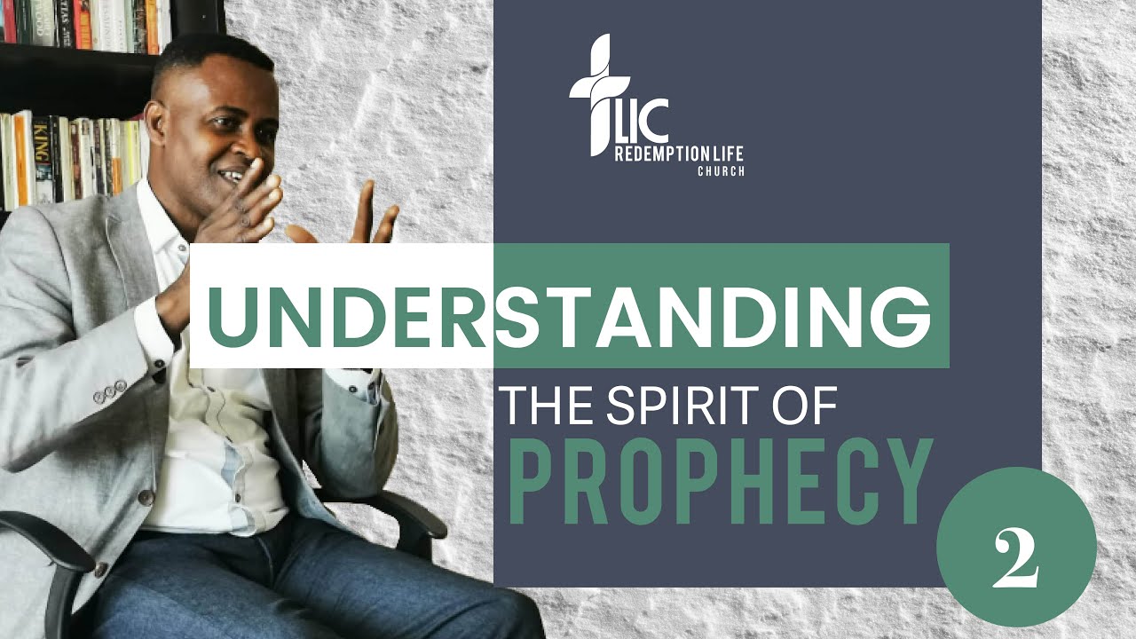 UNDERSTANDING THE SPIRIT OF PROPHECY - 2 - YouTube